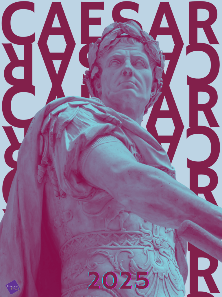 Dramaturgy Reflection | JULIUS CAESAR - Emerson Stage